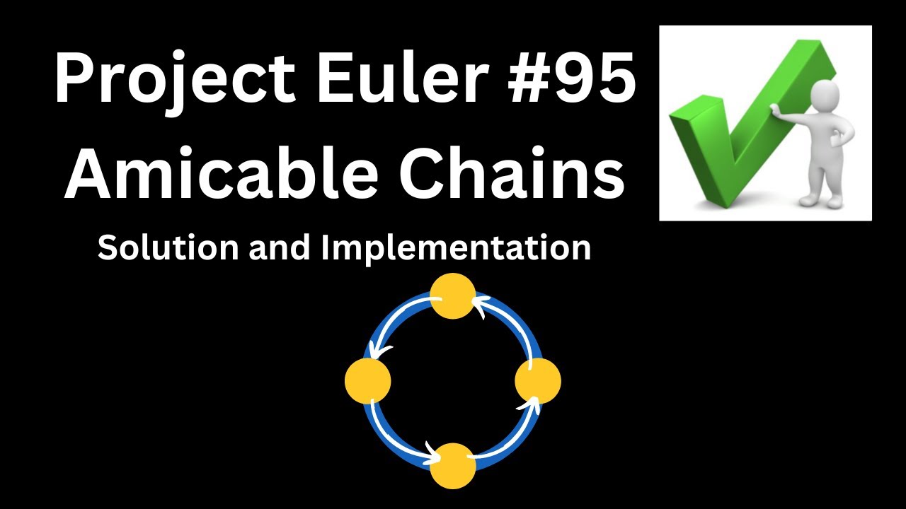 Amicable Chains | Project Euler Problem 95 | Explanation and Implementation
