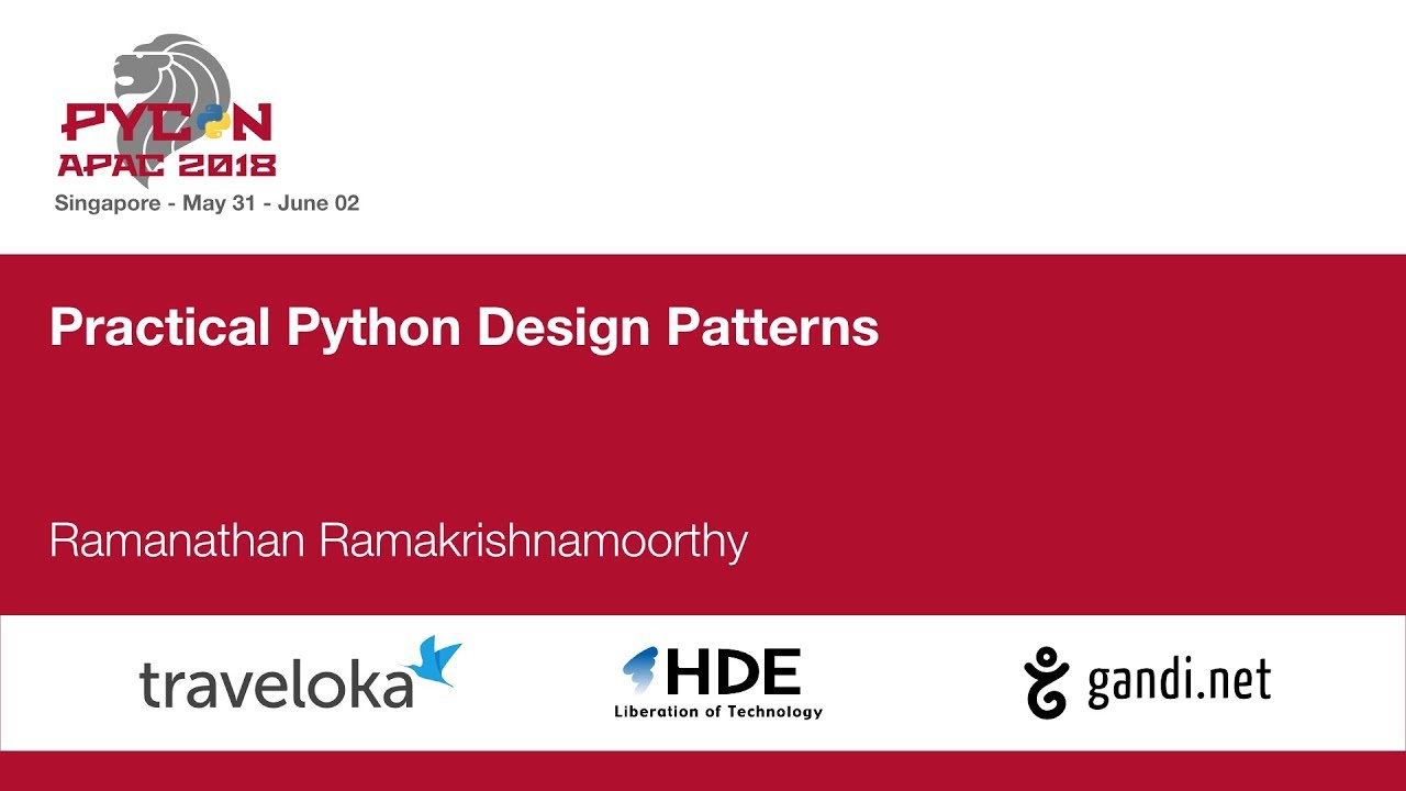Practical Python Design Patterns - PyCon APAC 2018