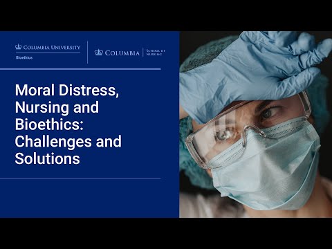 Moral Distress, Nursing and Bioethics: Challenges and Solutions