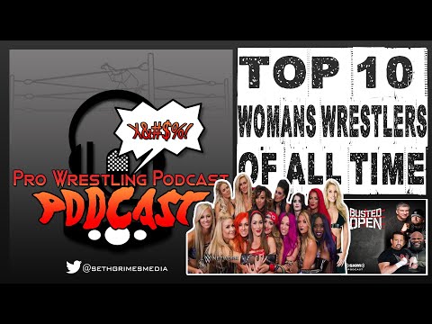 Top 10 Women's Wrestlers of ALL TIME! | clip from the Pro Wrestling Podcast Podcast REVIEW - List