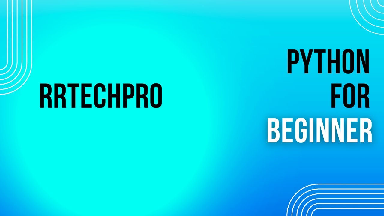 Python for Beginners: How to Install Python and Write Your First Program | RRTechPro