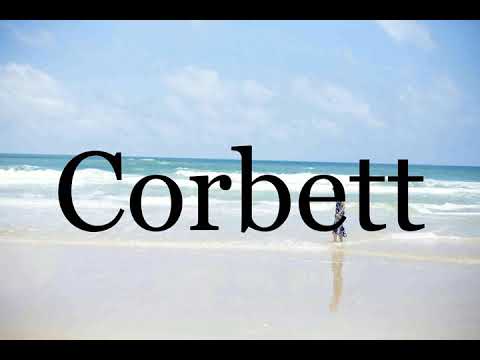 How To Pronounce Corbett🌈🌈🌈🌈🌈🌈Pronunciation Of Corbett