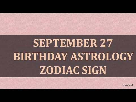 SEPTEMBER 27 BIRTHDAY ASTROLOGY ZODIAC SIGN