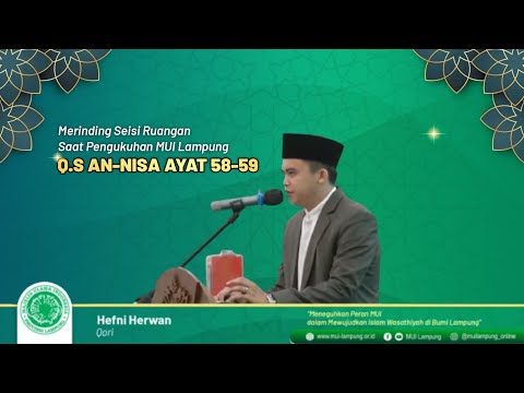 🟢 Maqro QS. An-Nisa ayat 58 - 59 II Pengukuhan MUI Lampung II Ustaz. Hifni Herwan