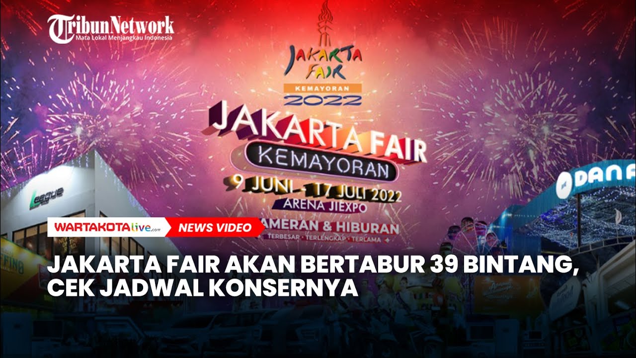 Jakarta Fair Akan Bertabur 39 Bintang, Cek Jadwal Konsernya