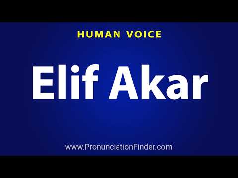 How To Pronounce Elif Akar
