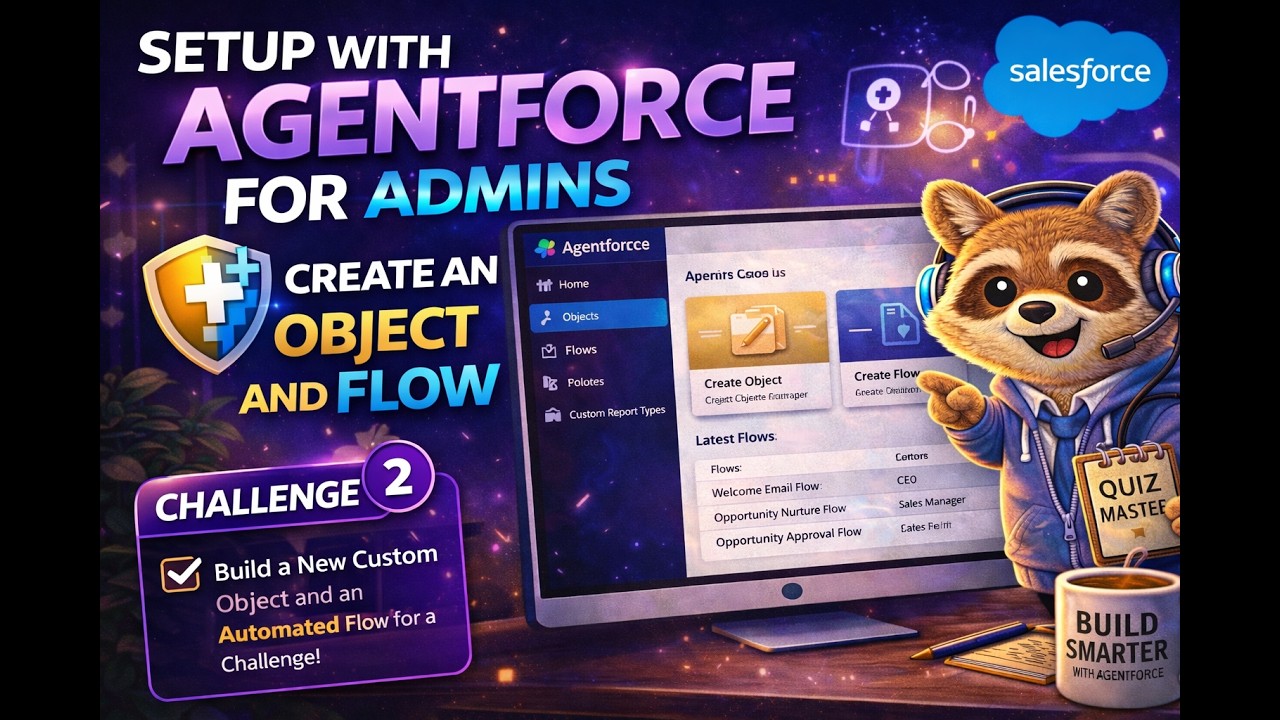 Create an Object and Flow | Setup with Agentforce for Admins | Challenge 2