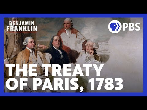 The Treaty of Paris, 1783 | Benjamin Franklin | PBS | A Film by Ken Burns
