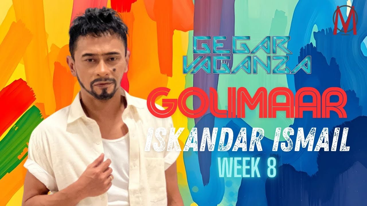 GOLIMAAR - ISKANDAR ISMAIL (GEGAR VAGANZA 12 MINGGU 8)