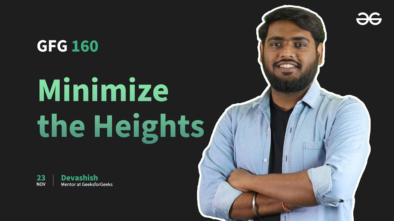GfG 160 | Day - 9 | Minimize the Heights | 160 Days Daily DSA Problem Solving | GeeksforGeeks