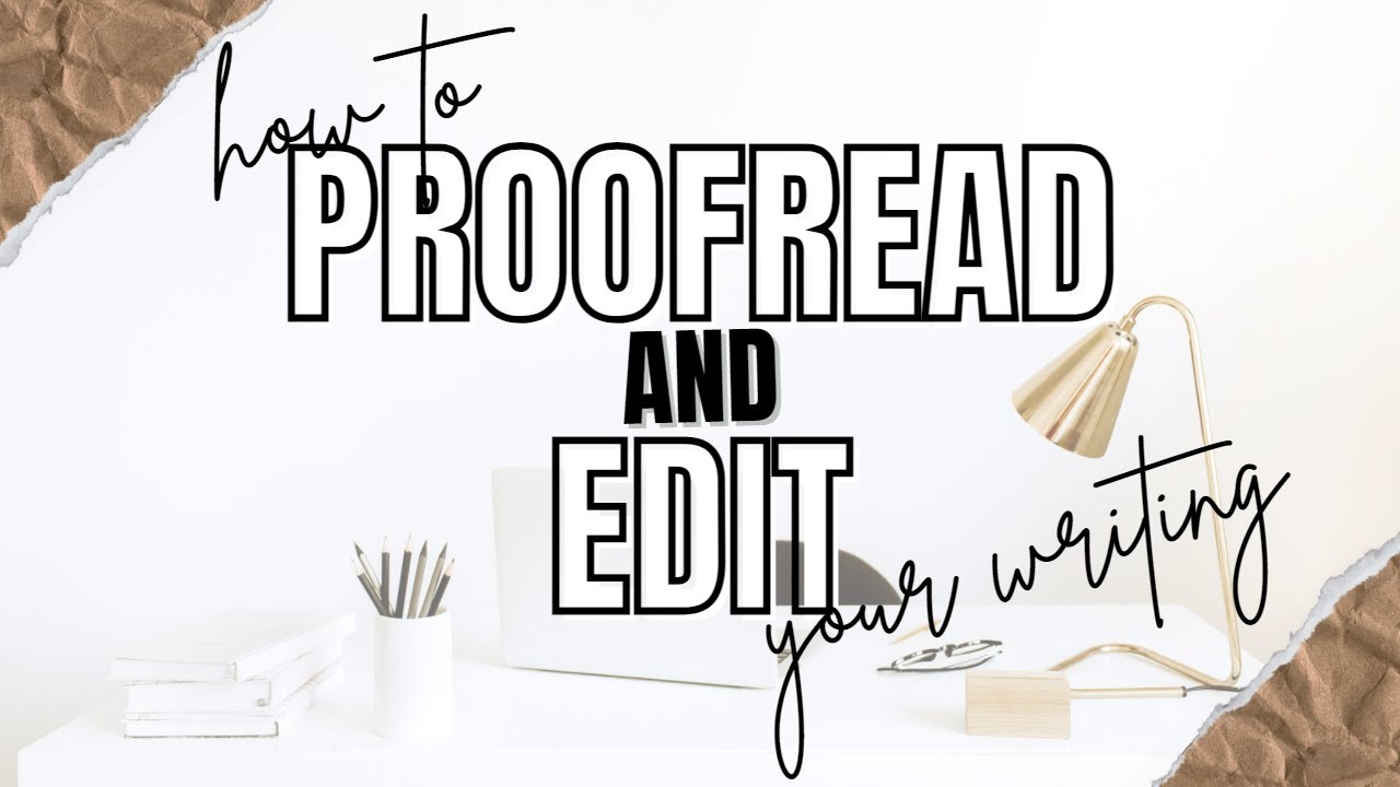 How to Proofread and Edit Your Writing | Absolutely Studying