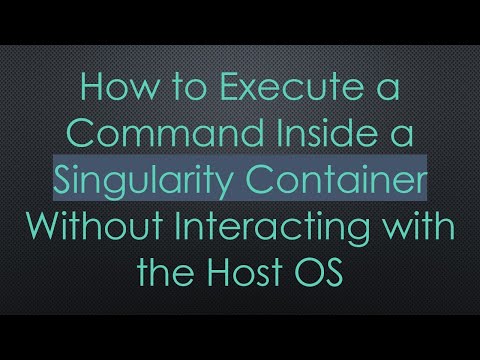 How to Execute a Command Inside a Singularity Container Without Interacting with the Host OS