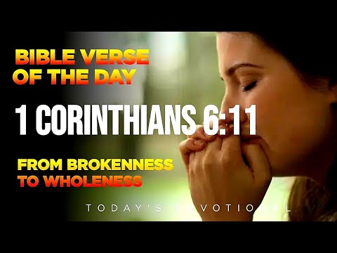1 Corinthians 6:11 - From Brokenness to Wholeness | Bible verse of the day