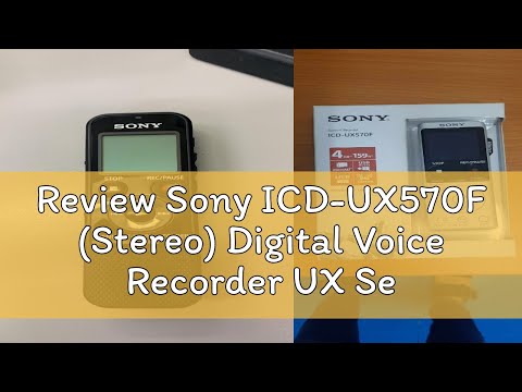 Review Sony ICD-UX570F (Stereo) Digital Voice Recorder UX Series Up to 4GB of built-in storage