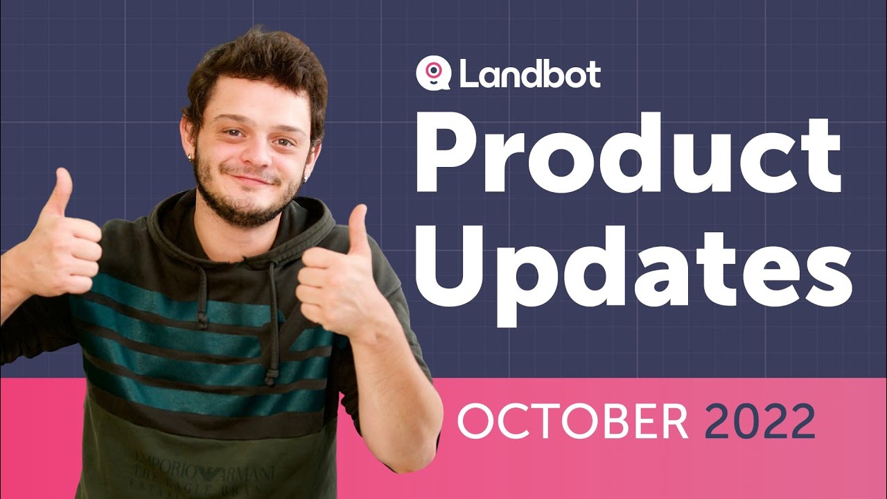 Landbot Updates | October 2022