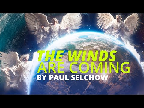 The Winds are Coming (Bible Talks with Paul Selchow)