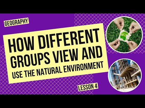How Different Groups View and Use the Natural Environment