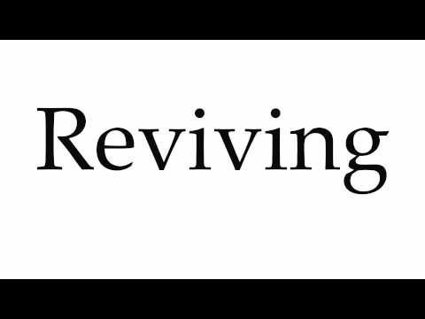 How to Pronounce Reviving