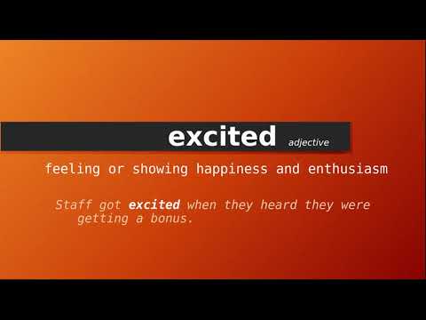 excited , Meaning of excited , Definition of excited , Pronunciation of excited