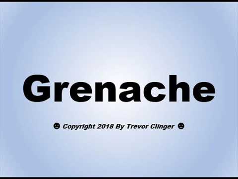 How To Pronounce Grenache