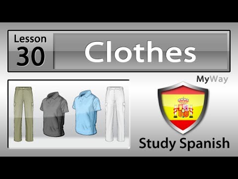 Lesson 30: Clothes (Study Spanish)