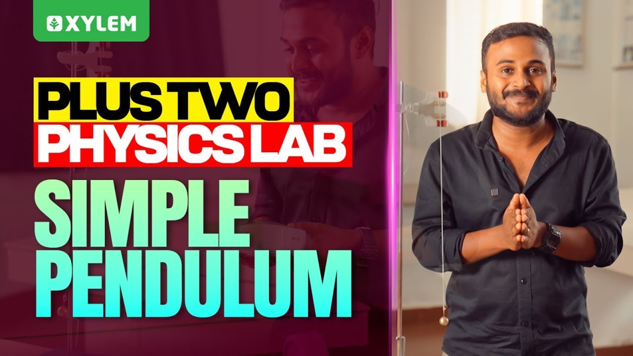 Plus Two Physics Lab | Simple Pendulum | Xylem Plus Two