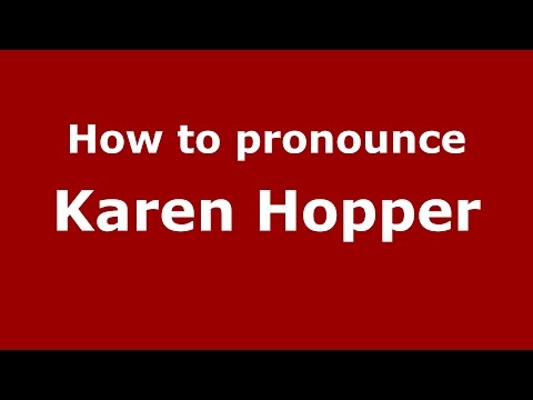 How to pronounce Karen Hopper (American English/US) - PronounceNames.com