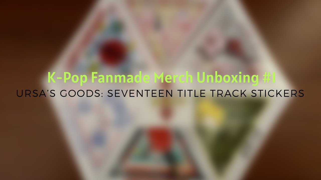 [K-Pop Fanmade Merch Unboxing #1] Seventeen Stickers by Ursa’s Goods