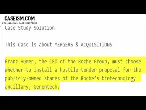 Roche’s Acquisition of Genentech Case Study Help - Caseism.com