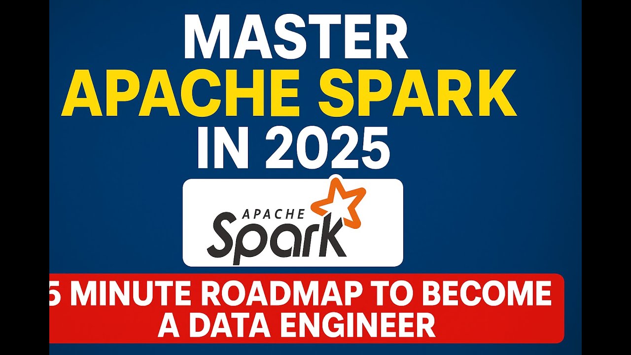 Master Apache Spark in 2025 – 5 Minute Roadmap to Become a Data Engineer!