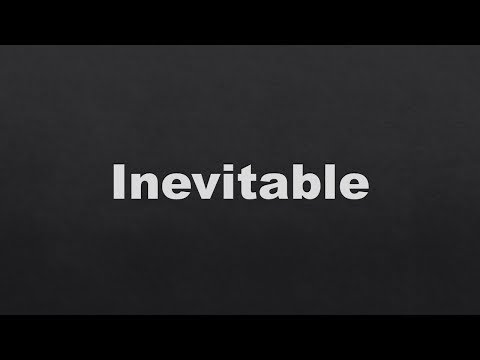 Inevitable | Meaning and synonyms of word Inevitable with picture & examples