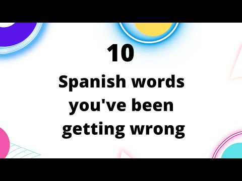 Spanish words you’ve been getting wrong - Spanish Lessons For me