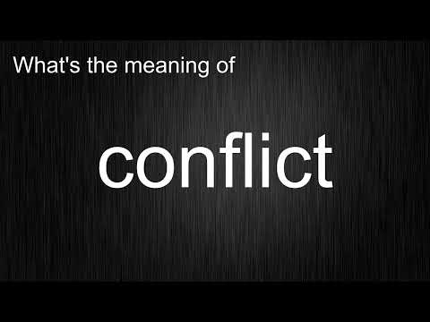 What's the meaning of "conflict", How to pronounce conflict?