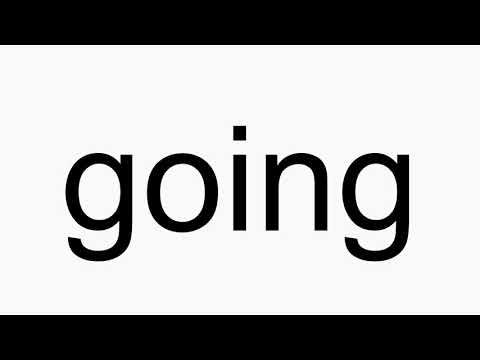 How to pronounce going