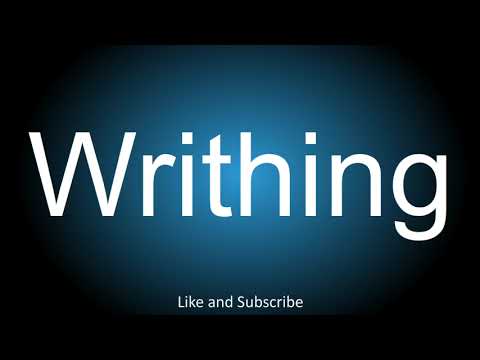 How to correctly pronounce - Writhing.