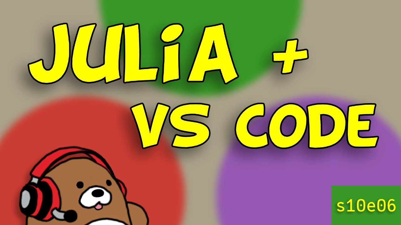 [10x06] How to use Julia in VS Code