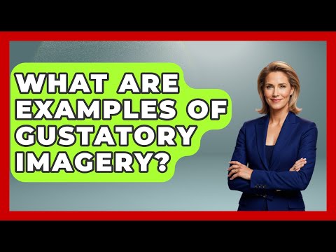 What Are Examples Of Gustatory Imagery? - Literary Icons