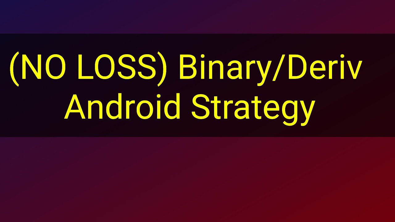 Binary Deriv indices trading Android strategy