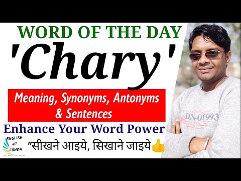 Chary Meaning in English and Hindi | Chary Synonyms and Antonyms | Chary in Sentences | Chary Means