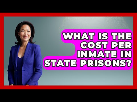 What Is The Cost Per Inmate In State Prisons? - Jail & Prison Insider