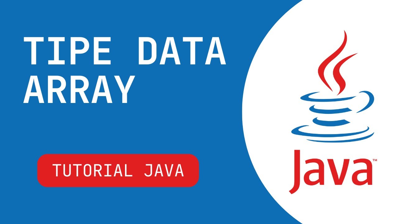 Tutorial Pemrograman Bahasa Java Dasar : Tipe Data Array
