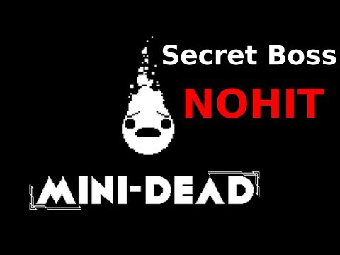 Steam Community :: Video :: Mini-Dead secret boss [NOHIT] "What have ...