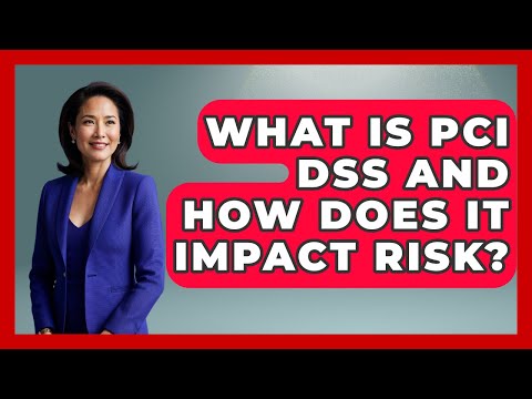 What Is PCI DSS And How Does It Impact Risk? - International Policy Zone