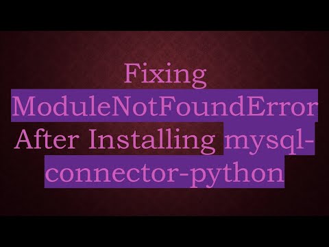 Fixing ModuleNotFoundError After Installing mysql-connector-python