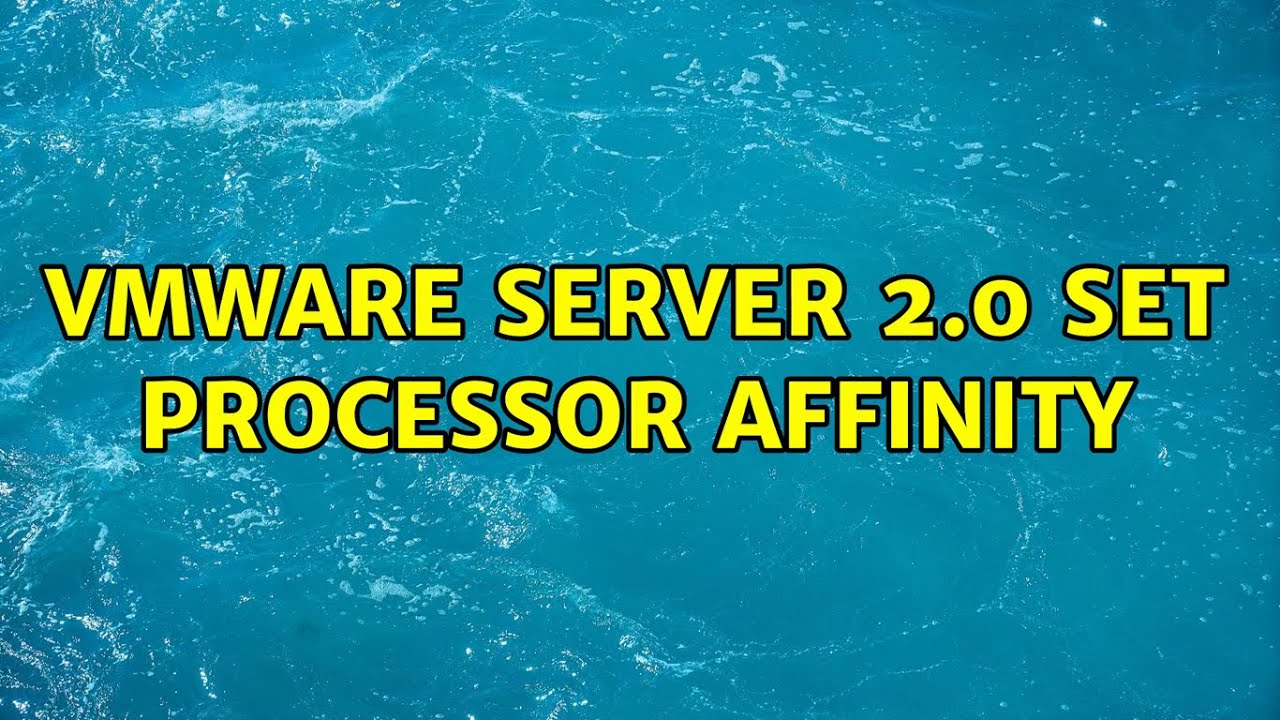 VMWare Server 2.0 set processor affinity