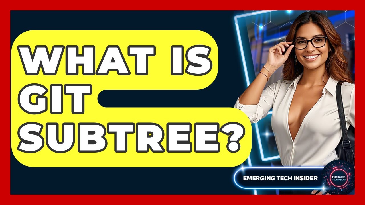 What Is Git Subtree? - Emerging Tech Insider