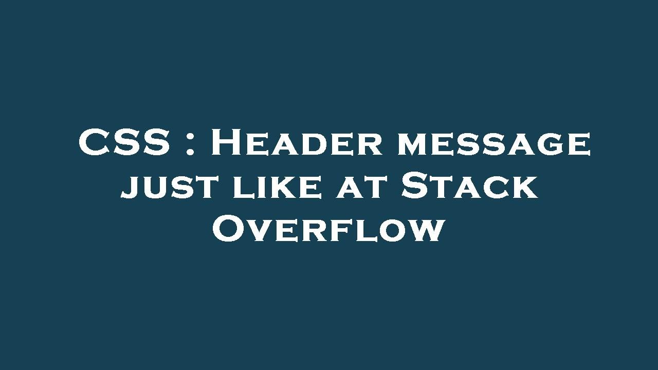 CSS : Header message just like at Stack Overflow