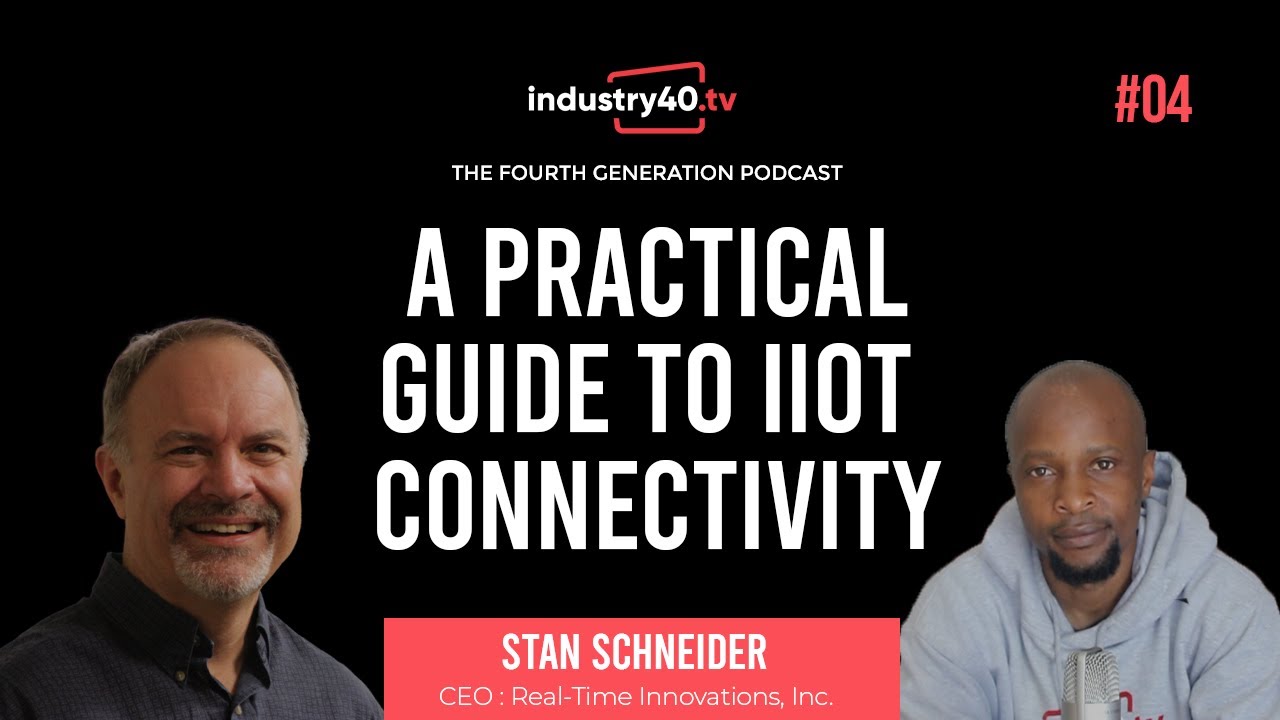 A Practical Guide to Industrial IoT Connectivity: Standards | Protocols Podcast Ep 04 Stan Schneider