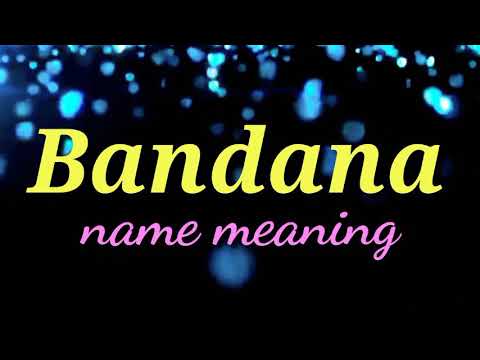 Bandana name meaning status video // meaning of Bandana name // Bandana name fullfrom in hindi/engli