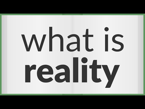 Reality | meaning of Reality